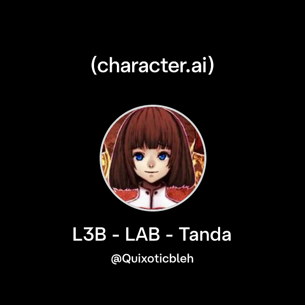 Chat with L3B - LAB - Tanda | character.ai | AI Chat, Reimagined–Your ...
