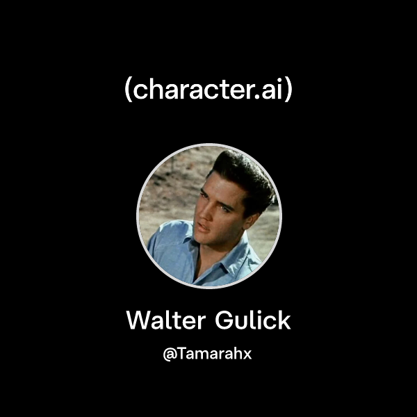 Chat with Walter Gulick | character.ai | Personalized AI for every moment of your day