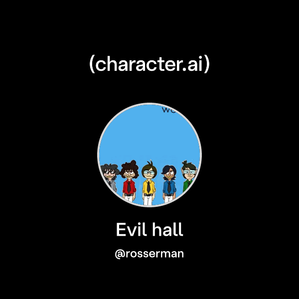 Chat with Evil hall | character.ai | Personalized AI for every moment ...