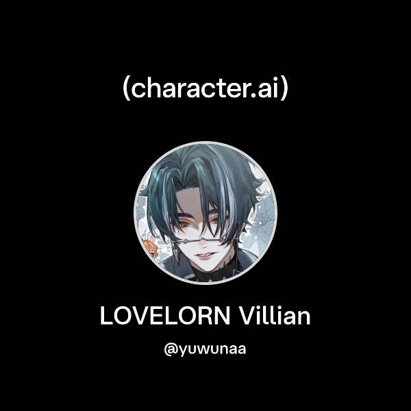Chat with LOVELORN Villian | character.ai | AI Chat, Reimagined–Your ...