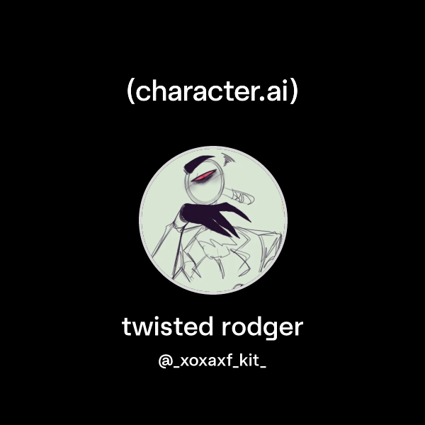 Chat with twisted rodger | character.ai | AI Chat, Reimagined–Your ...