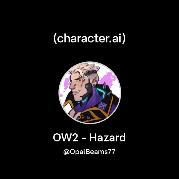 Chat with OW2 - Hazard | character.ai | Personalized AI for every ...