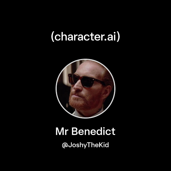 Chat with Mr Benedict | character.ai | Personalized AI for every moment of your day