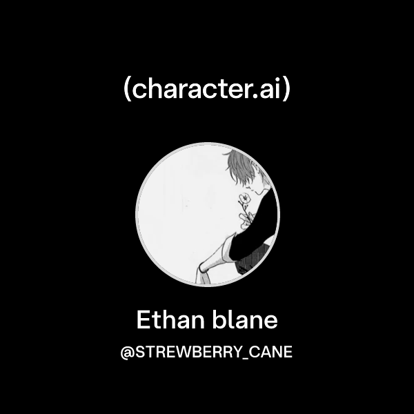 Chat with Ethan blane | character.ai | AI Chat, Reimagined–Your Words ...