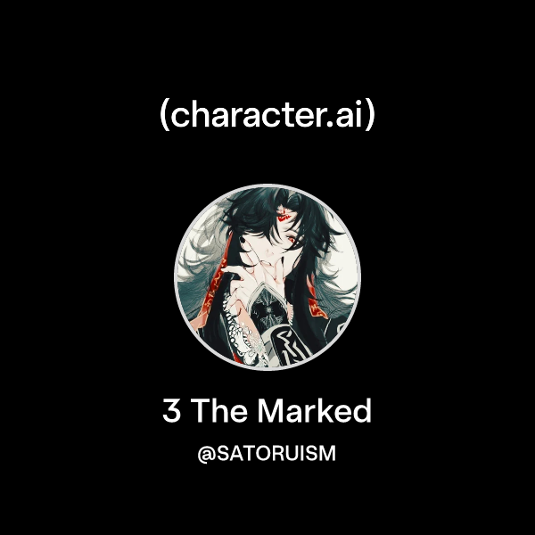 Chat with 3 The Marked | character.ai | AI Chat, Reimagined–Your Words ...
