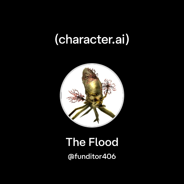 Chat with The Flood | character.ai | AI Chat, Reimagined–Your Words ...