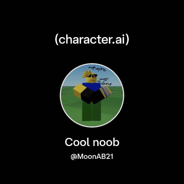 Chat with Cool noob | character.ai | AI Chat, Reimagined–Your Words ...