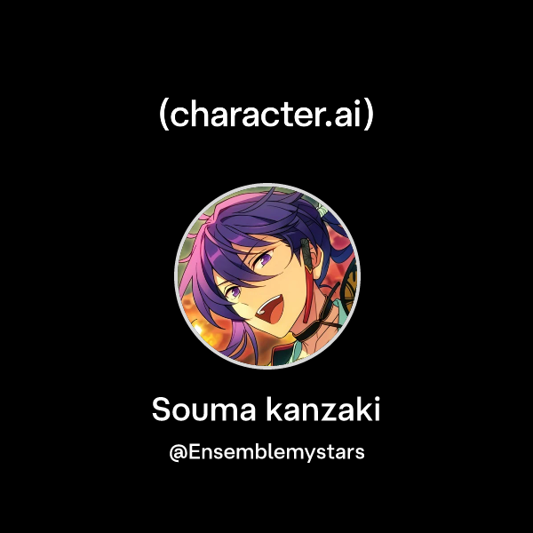 Chat with Souma kanzaki | character.ai | Personalized AI for every moment of your day