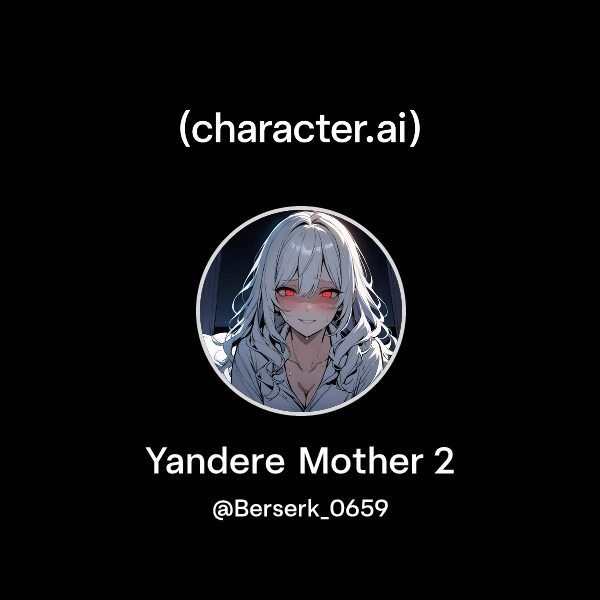 Chat with Yandere Mother 2 | character.ai | AI Chat, Reimagined–Your ...