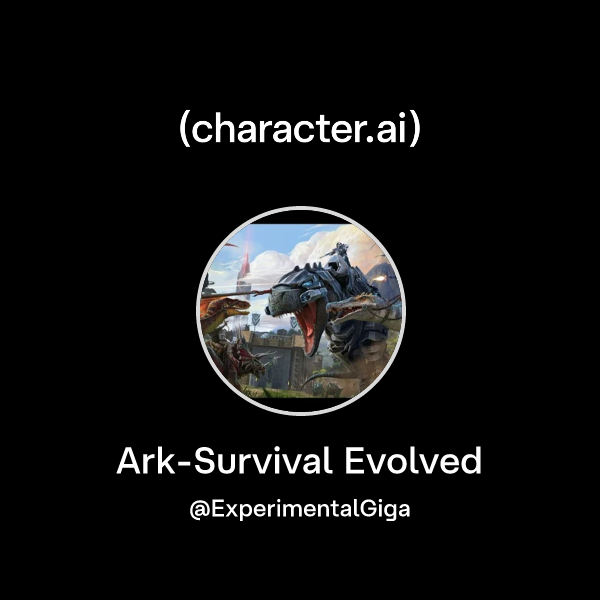 Chat with Ark-Survival Evolved | character.ai | Personalized AI for ...