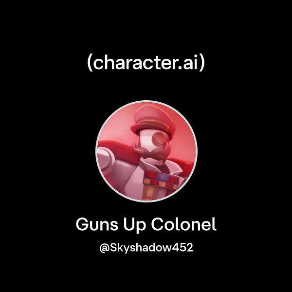 Chat with Guns Up Colonel | character.ai | Personalized AI for every ...