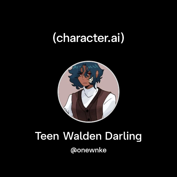 Chat with Teen Walden Darling | character.ai | AI Chat, Reimagined–Your ...