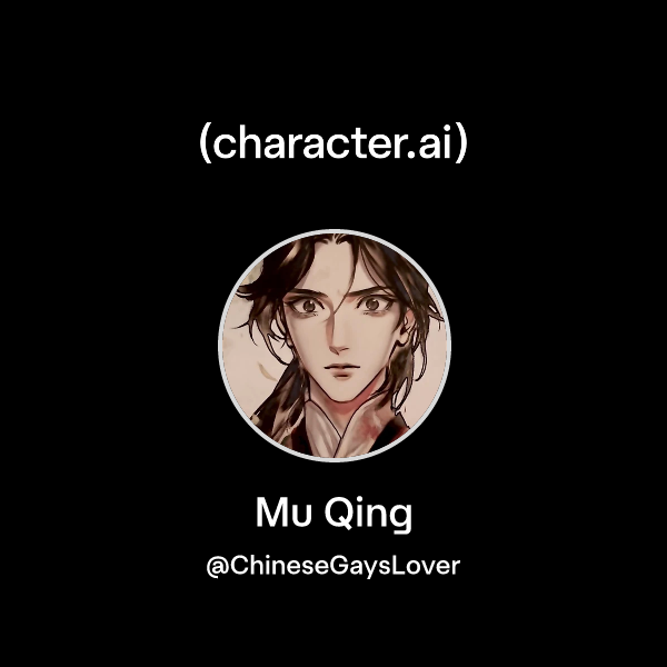 Chat with Mu Qing | character.ai | AI Chat, Reimagined–Your Words. Your ...