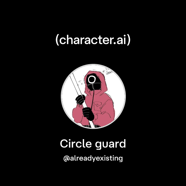 Chat with Circle guard | character.ai | AI Chat, Reimagined–Your Words ...