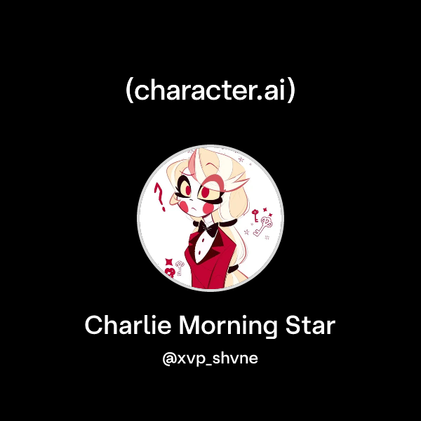 Chat with Charlie Morning Star | character.ai | AI Chat, Reimagined ...