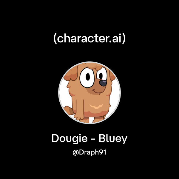Chat with Dougie - Bluey | character.ai | AI Chat, Reimagined–Your ...