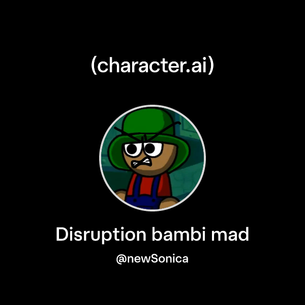 Chat with Disruption bambi mad | character.ai | AI Chat, Reimagined ...