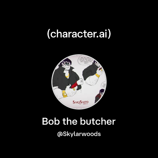 Chat with Bob the butcher | character.ai | Personalized AI for every ...