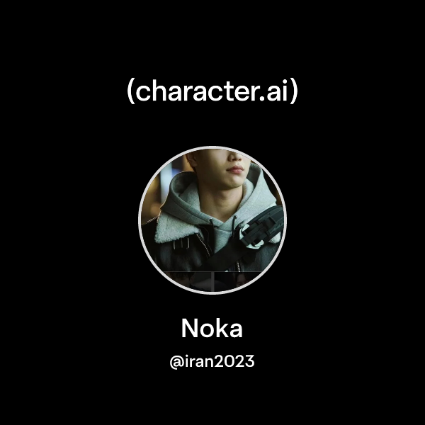 Chat with Noka | character.ai | AI Chat, Reimagined–Your Words. Your World.