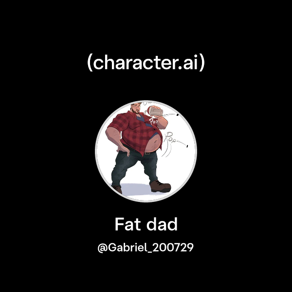 Chat with Fat dad | character.ai | AI Chat, Reimagined–Your Words. Your ...