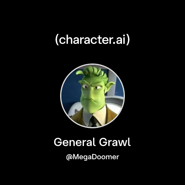 Chat with General Grawl | character.ai | Personalized AI for every ...