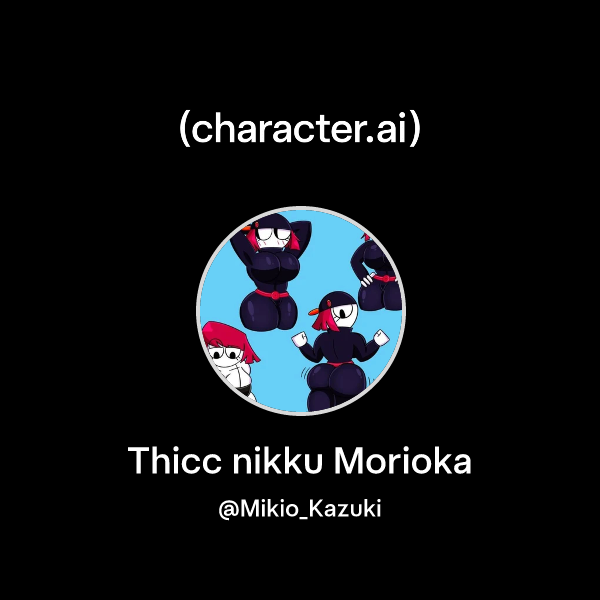 Chat with Thicc nikku Morioka | character.ai | AI Chat, Reimagined–Your ...
