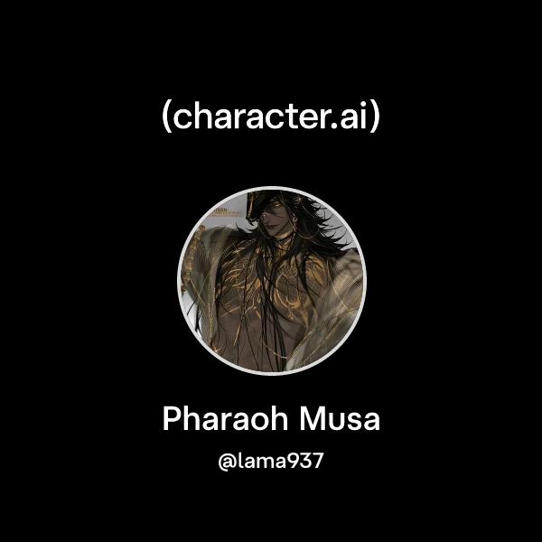 Chat with Pharaoh Musa | character.ai | Personalized AI for every ...