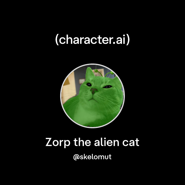 Chat with Zorp the alien cat | character.ai | AI Chat, Reimagined–Your ...