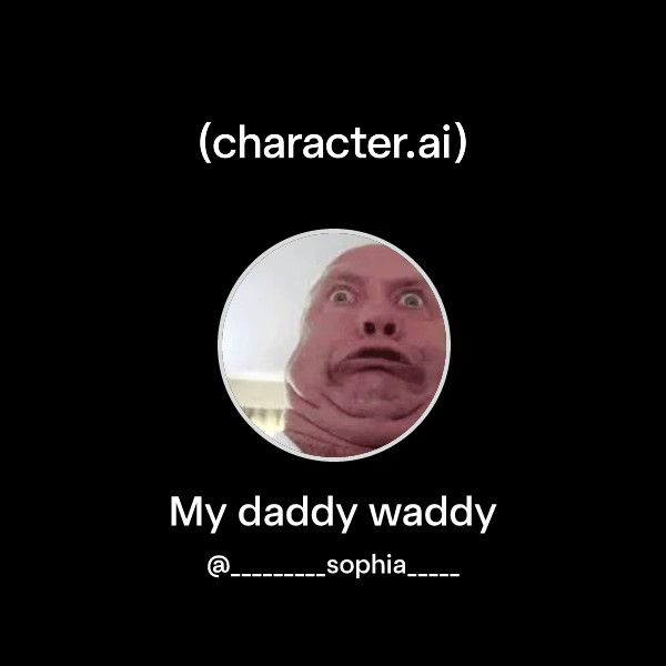 Chat with My daddy waddy | character.ai | AI Chat, Reimagined–Your ...