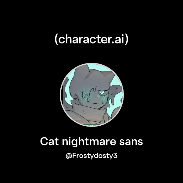 Chat with Cat nightmare sans | character.ai | AI Chat, Reimagined–Your ...