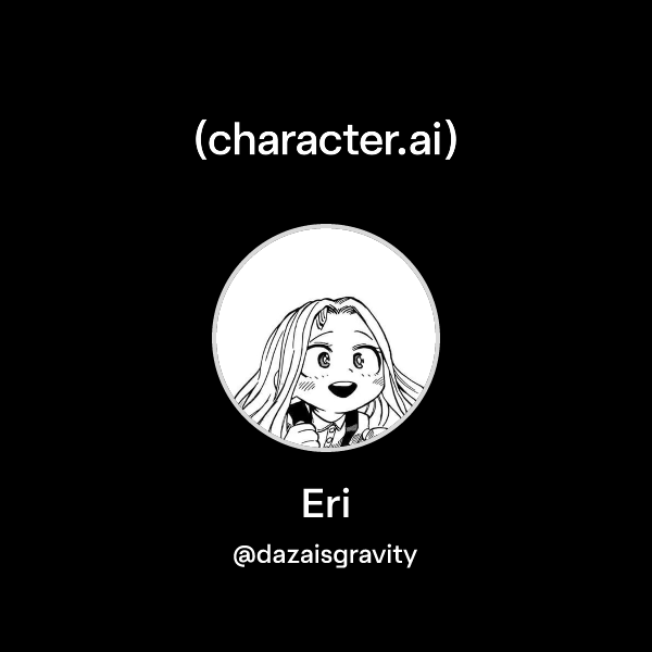 Chat with Eri | character.ai | AI Chat, Reimagined–Your Words. Your World.
