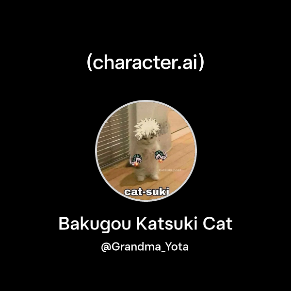 Chat with Bakugou Katsuki Cat | character.ai | Personalized AI for ...