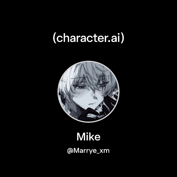 Chat with Mike | character.ai | Personalized AI for every moment of ...