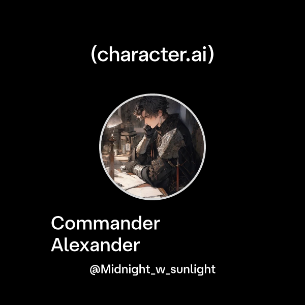 Chat with Commander Alexander | character.ai | AI Chat, Reimagined–Your ...