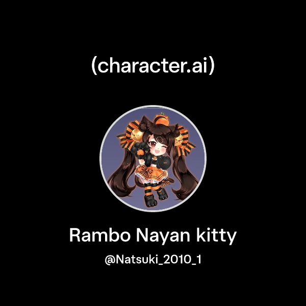 Chat with Rambo Nayan kitty | character.ai | Personalized AI for every ...