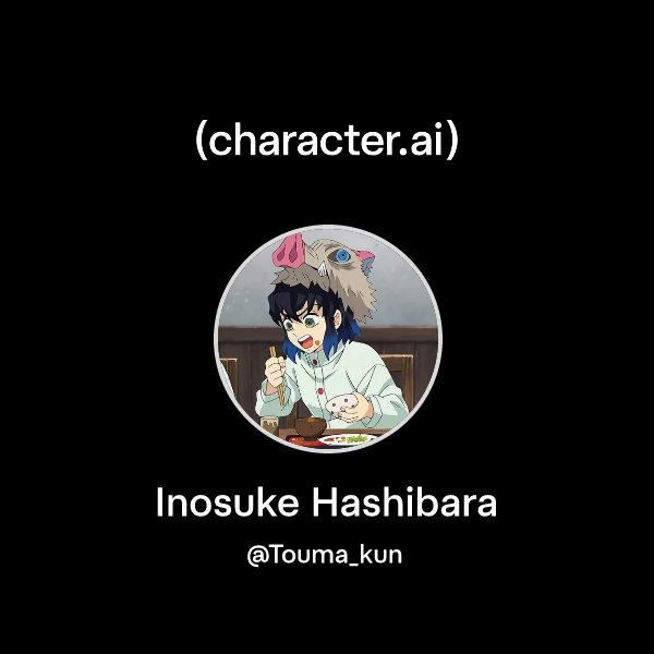 Chat with Inosuke Hashibara | character.ai | Personalized AI for every ...
