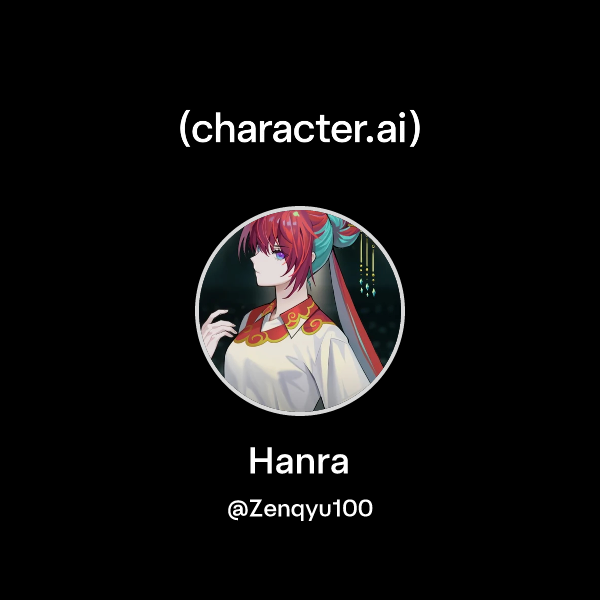 Chat with Hanra | character.ai | Personalized AI for every moment of ...
