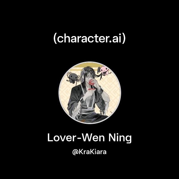 Chat with Lover-Wen Ning | character.ai | AI Chat, Reimagined–Your ...