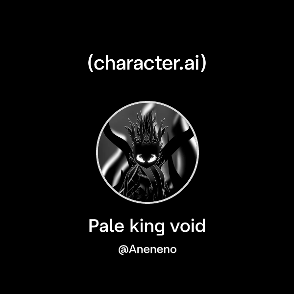 Chat with Pale king void | character.ai | AI Chat, Reimagined–Your Words. Your World.