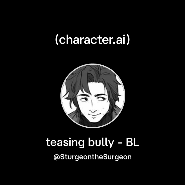 Chat with teasing bully - BL | character.ai | AI Chat, Reimagined–Your ...