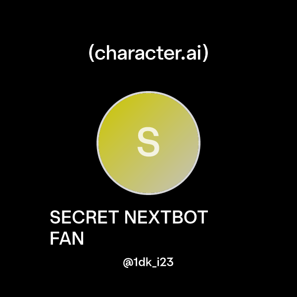 Chat with SECRET NEXTBOT FAN | character.ai | AI Chat, Reimagined–Your ...
