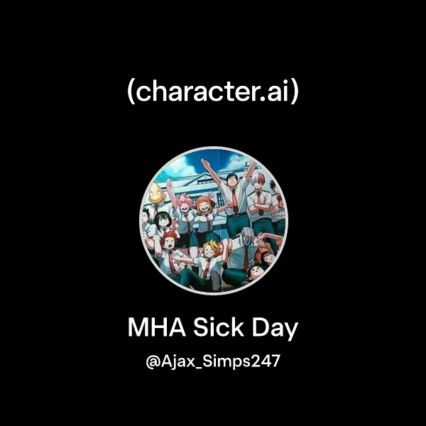Chat with MHA Sick Day | character.ai | AI Chat, Reimagined–Your Words ...