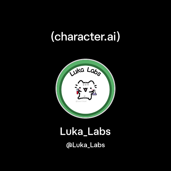 Chat with Luka_Labs | character.ai | AI Chat, Reimagined–Your Words. Your World.