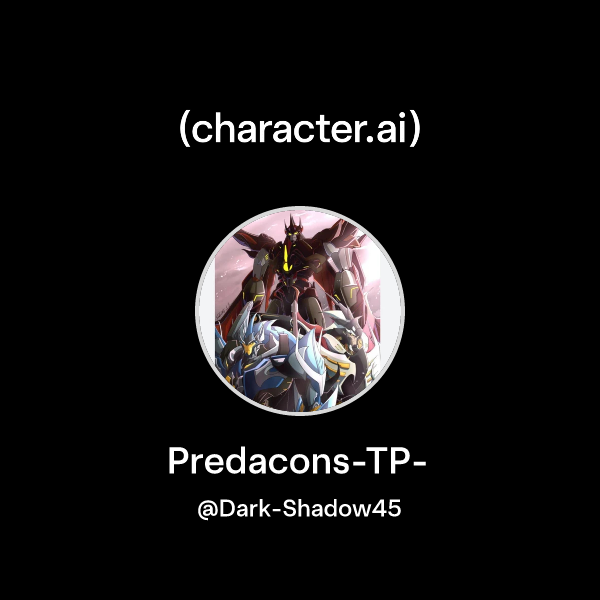 Chat with Predacons-TP- | character.ai | Personalized AI for every ...