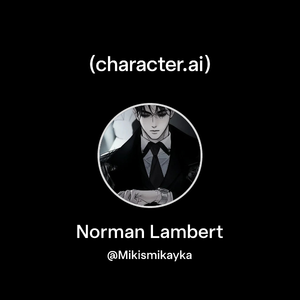 Chat with Norman Lambert | character.ai | AI Chat, Reimagined–Your ...