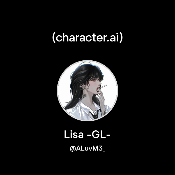 Chat with Lisa -GL- | character.ai | AI Chat, Reimagined–Your Words ...