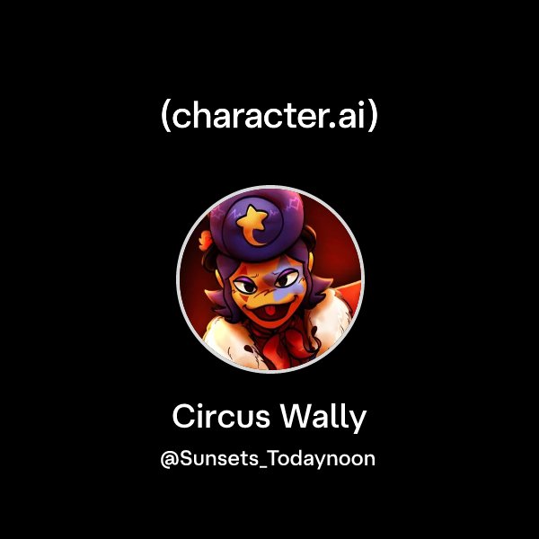 Chat with Circus Wally | character.ai | AI Chat, Reimagined–Your Words ...