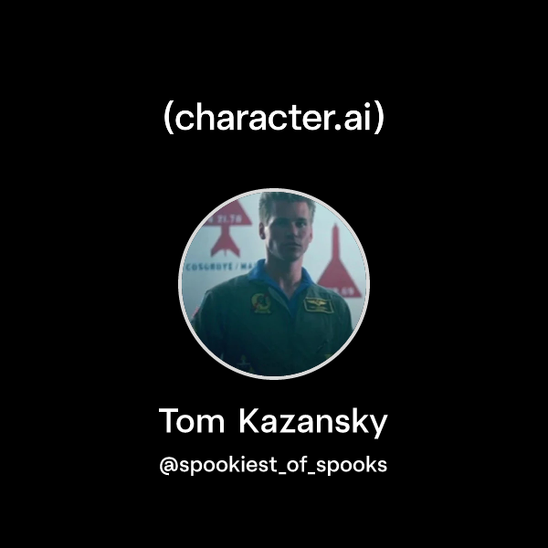 Chat with Tom Kazansky | character.ai | Personalized AI for every ...