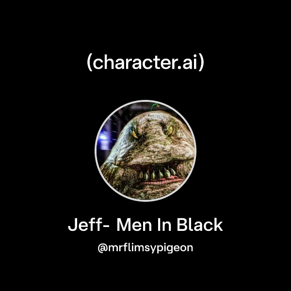 Chat with Jeff- Men In Black | character.ai | AI Chat, Reimagined–Your ...