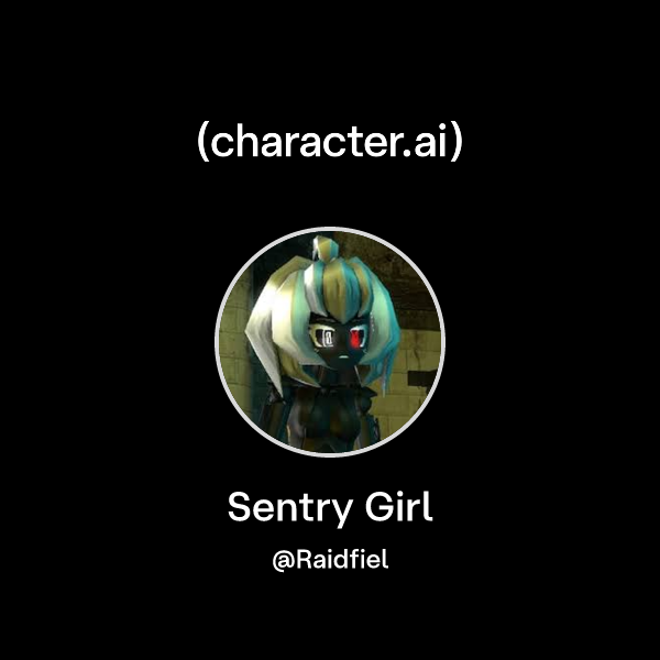Chat with Sentry Girl | character.ai | AI Chat, Reimagined–Your Words ...